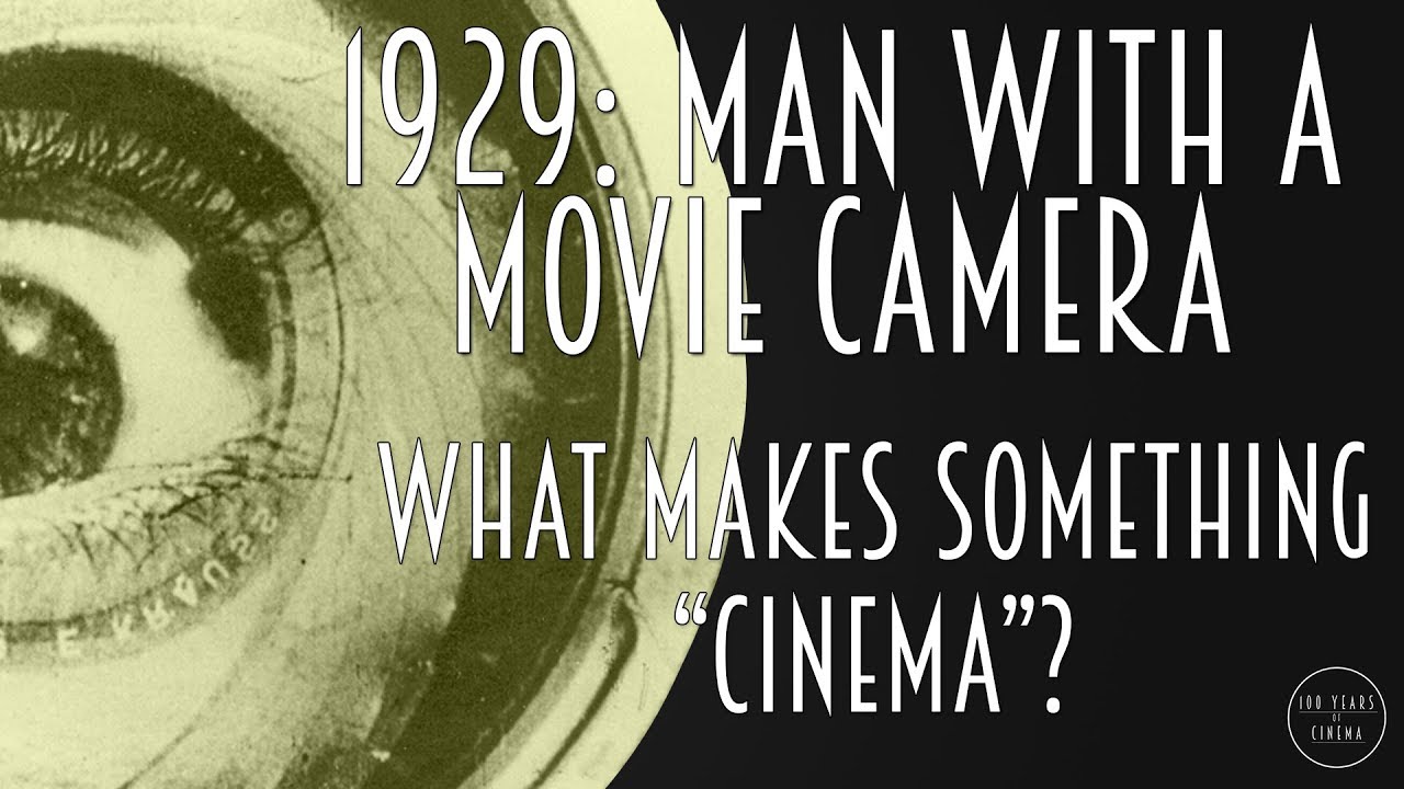 1929: Man With A Movie Camera - What makes something 
