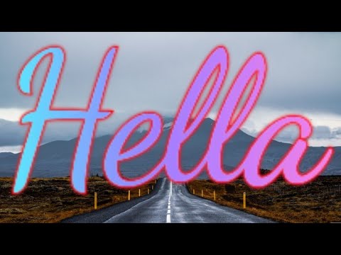 Hella || Pronunciation || Meaning || Usage ||