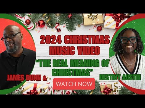 “The Real Meaning of Christmas” 2024 Christmas Music Video