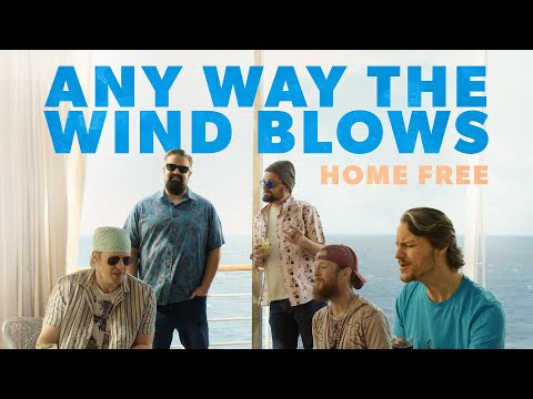 Home Free - Any Way The Wind Blows [Home Free's Version]