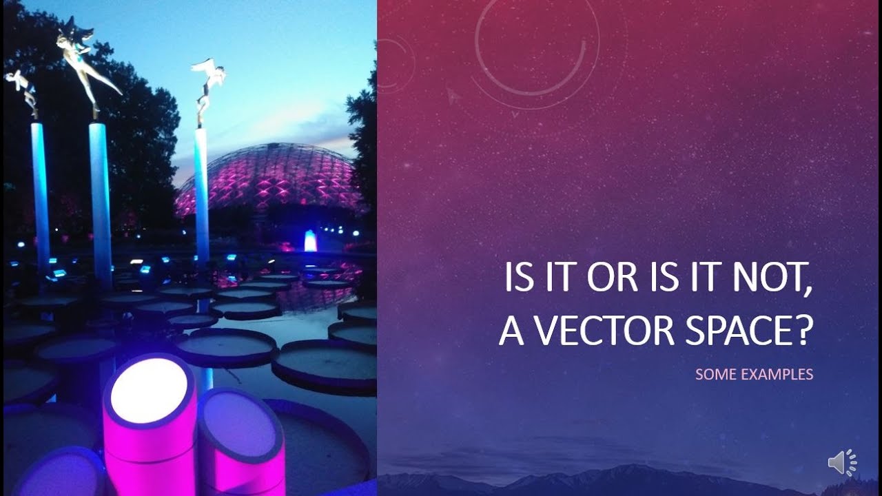 Is it or Is It Not a Vector Space