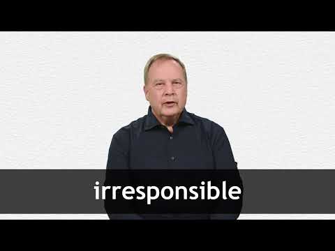 IRRESPONSIBLE definition and meaning | Collins English Dictionary