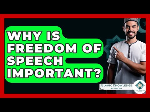 Why Is Freedom Of Speech Important? - Islamic Knowledge Network