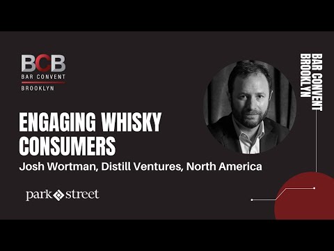 Distill Venture’s Josh Wortman on Engaging Whisky Consumers