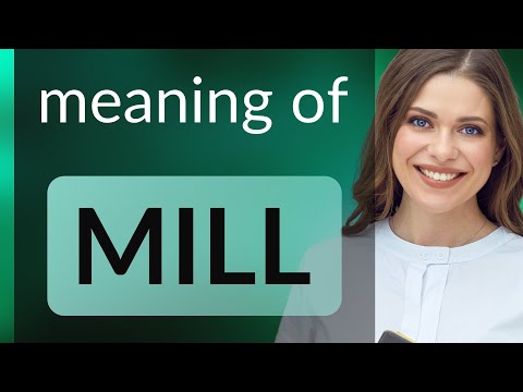 Mill — what is MILL definition