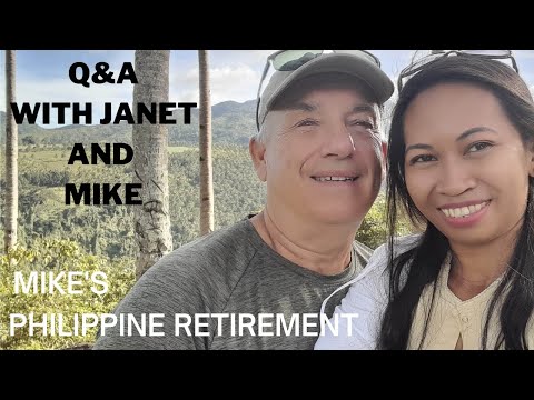 QUESTIONS FOR MY FILIPINO GIRLFRIEND, ABOUT LIFE IN THE PHILIPPINES. RETIREMENT IN THE PHILIPPINES.