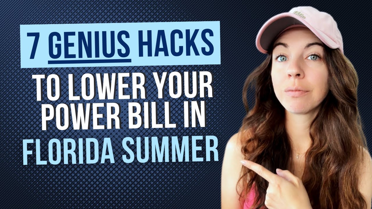 7 Genius Hacks to Lower Your Power Bill in Florida Summer