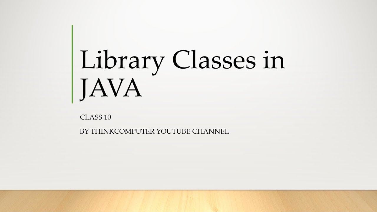 Library Classes in Java | Class 10 | ThinkComputer