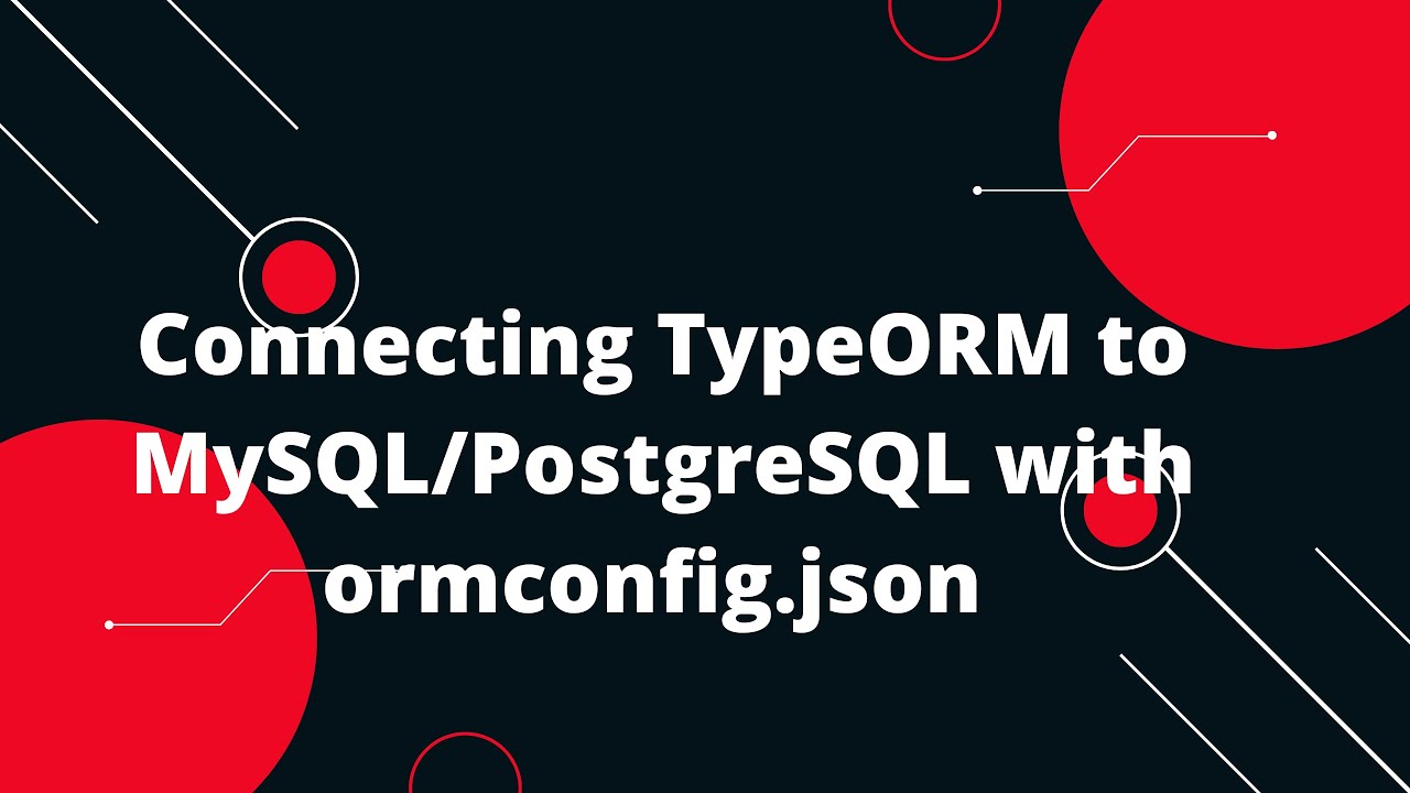 Node.js + TypeScript + TypeORM Tutorial #7: 🔌 Setting Up TypeORM Connection with ormconfig.json 🗂️