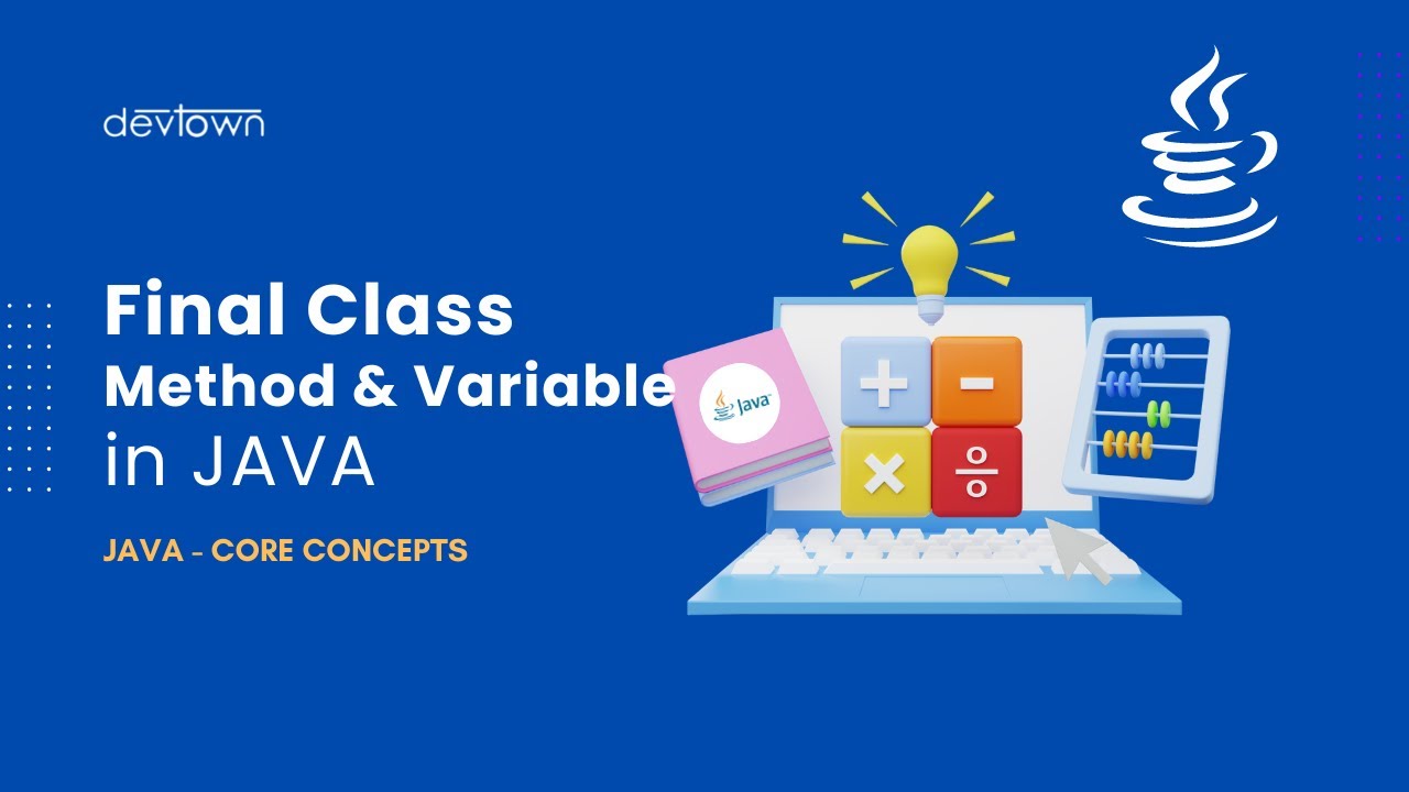 Final Class Method and Variable |  Classes Objects & Methods in JAVA  | JAVA Core Concepts