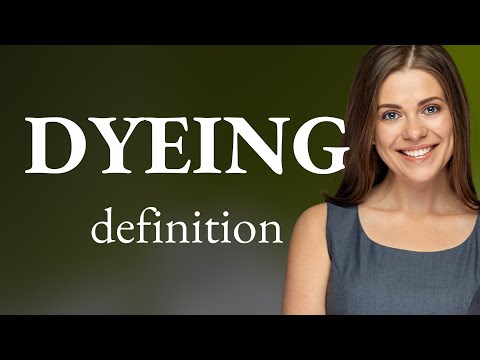 Dyeing — what is DYEING definition