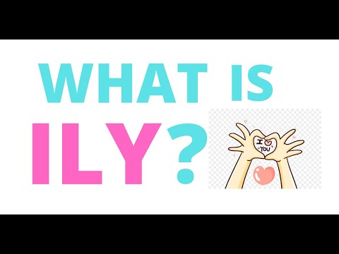 What is ILY ? Full form | Meaning | Definition | Why people use ILY in text | Social Media | Phrase