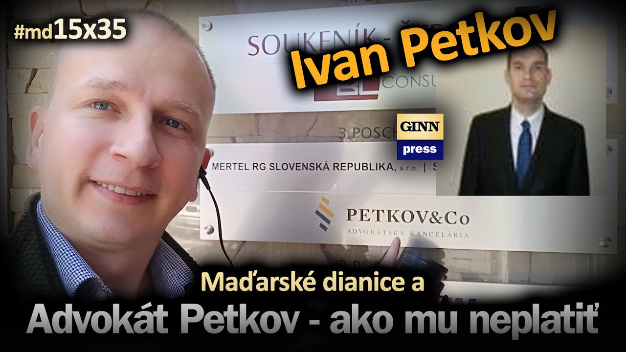 Maďarské dialnice a advokát Ivan Petkov - ako mu neplatiť! Psychologická hra o odmenu #md15x35