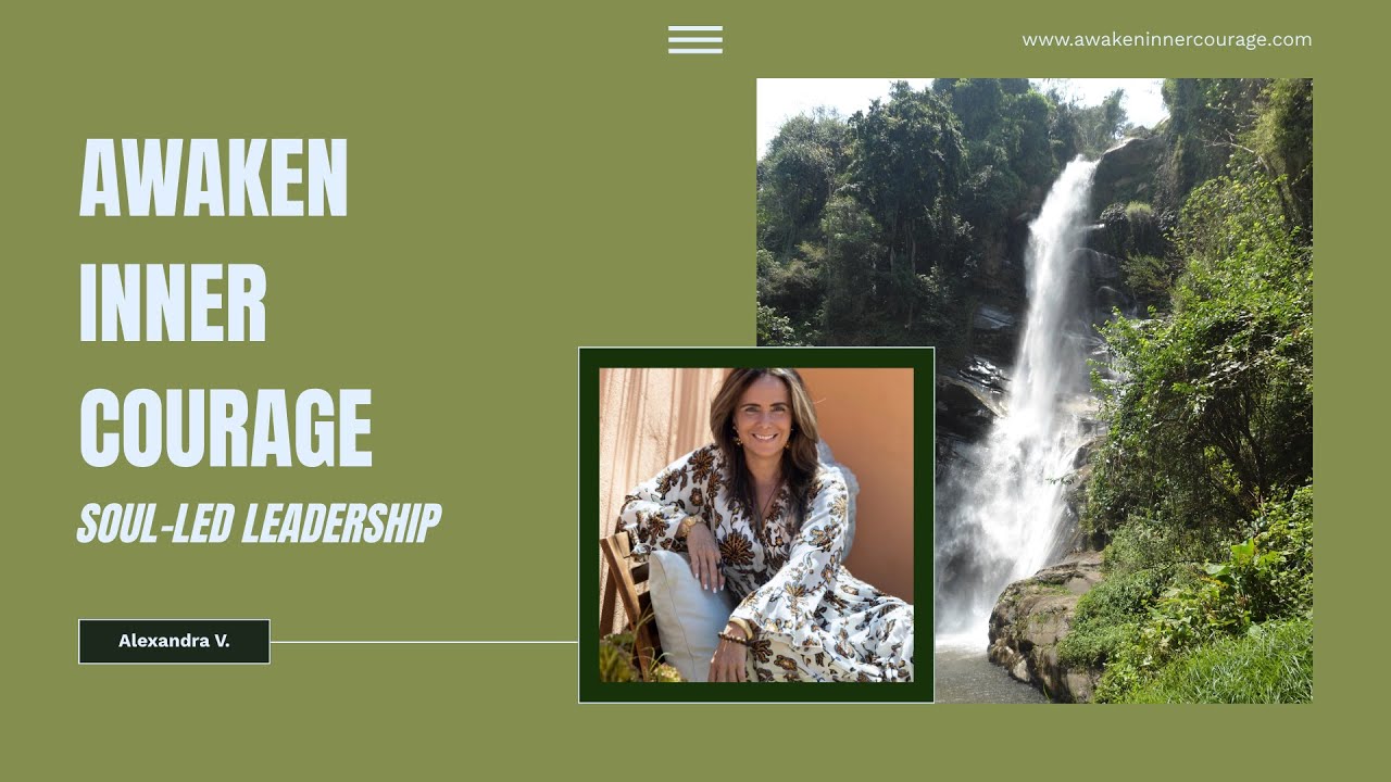 Welcome to Awaken Inner Courage - Soul-Led Leadership