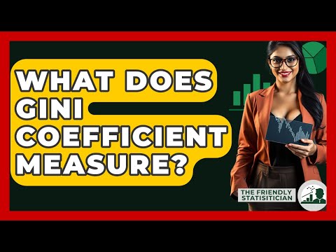 What Does Gini Coefficient Measure? - The Friendly Statistician