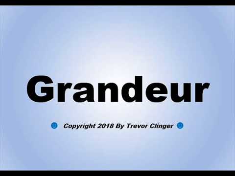 How To Pronounce Grandeur