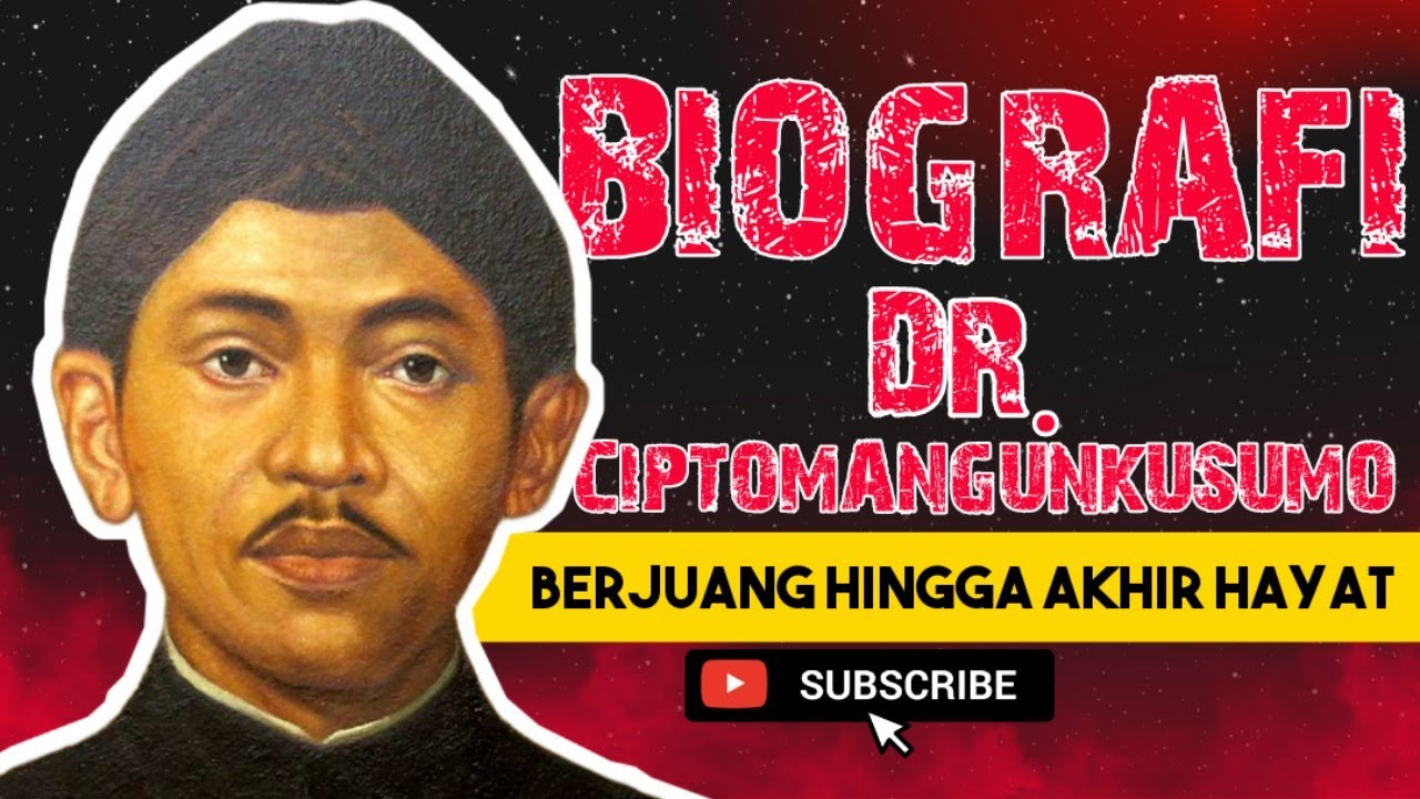 BIOGRAFI DR  CIPTOMANGUNKUSUMO, SANG DOKTER RAKYAT