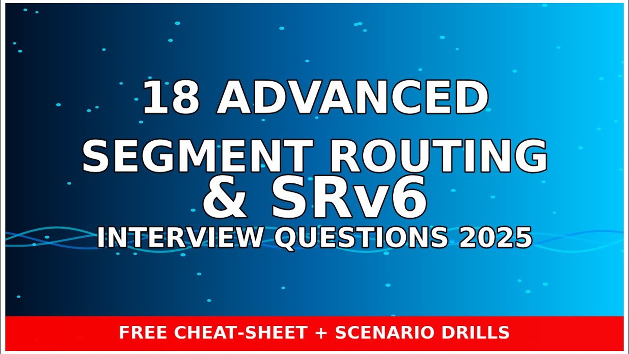 18 Advanced Segment Routing & SRv6 Interview Questions (2025) + Cheat-Sheet 🔥
