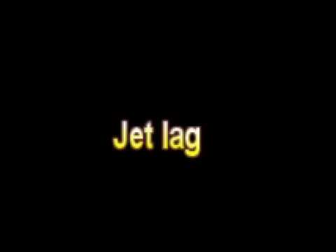 What Is The Definition Of Jet lag - Medical Dictionary Free Online Terms
