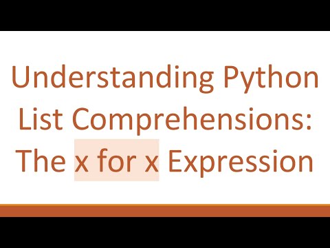 Understanding Python List Comprehensions: The x for x Expression