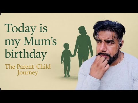 My Mum's birthday - The Parent-Child Journey #Reflections