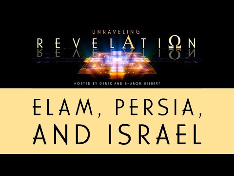 Unraveling Revelation: Elam, Persia, and Israel