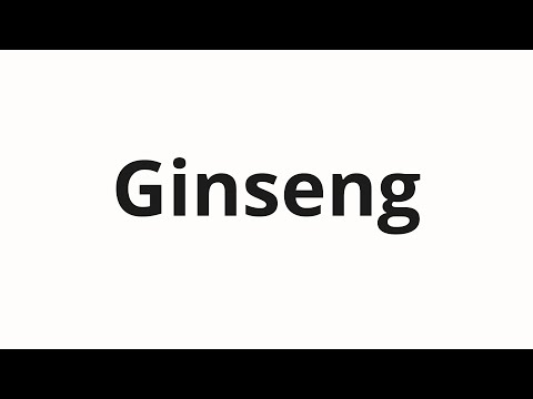 How to pronounce Ginseng