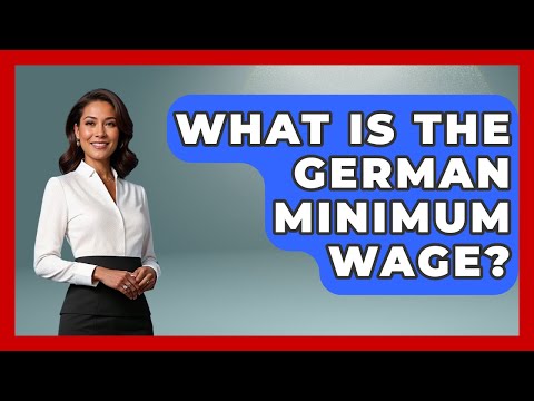 What Is The German Minimum Wage? - Germany Made Simple
