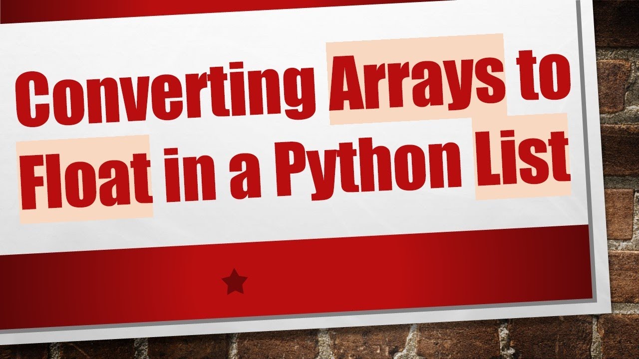 Converting Arrays to Float in a Python List