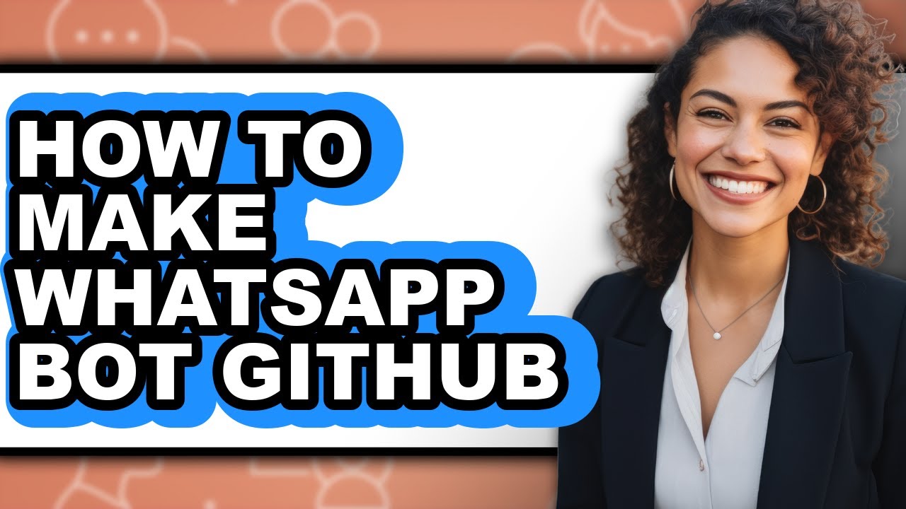 How to Make Whatsapp Bot Github - Easy Guide