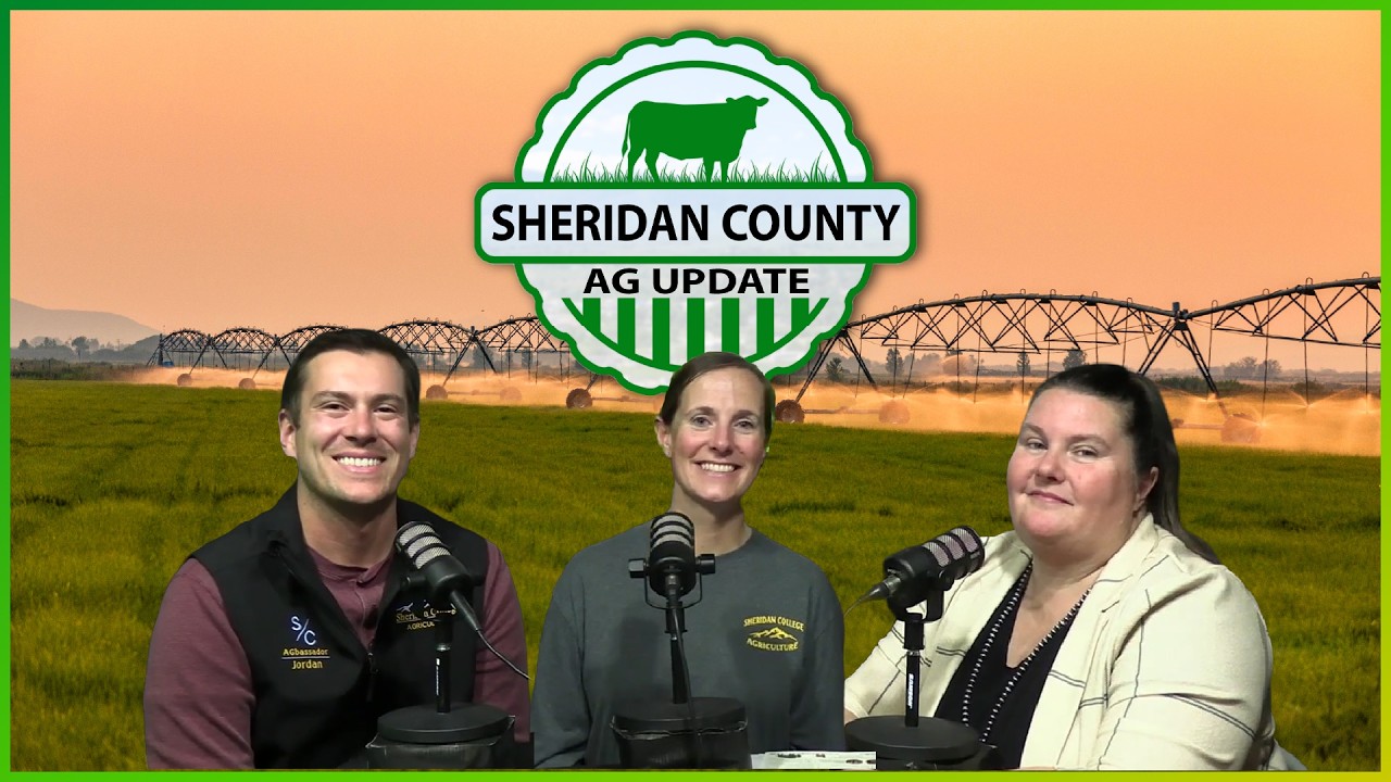 Sheridan County Ag Update with Mae Smith and Jordan Carroll from Sheridan College