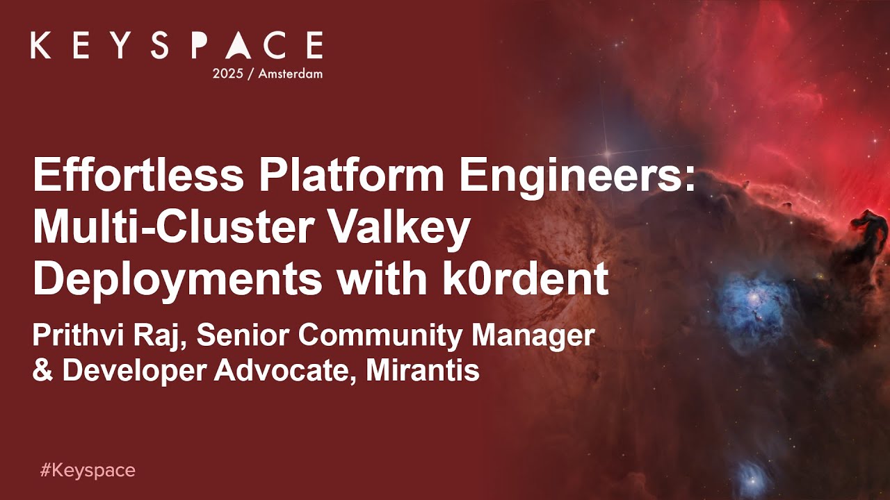 Effortless Platform Engineering: Multi-Cluster Valkey Deployments with k0rdent - Prithvi Raj