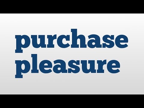 purchase pleasure meaning and pronunciation