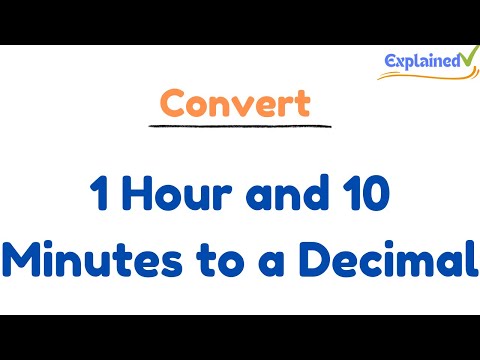Convert 1 Hour and 10 Minutes to a Decimal