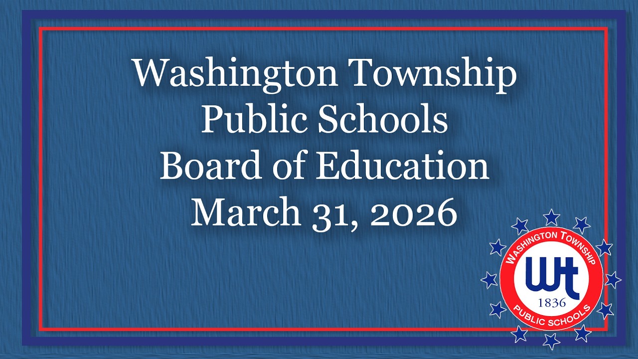 Washington Township Public Schools Board of Education 3/31/26