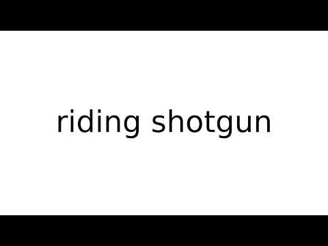 riding shotgun #idiom #idioms #english #meaning #meanings #definition #definitions