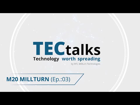 WFL TECtalks Episode 3: M20 MILLTURN