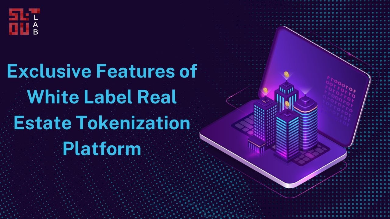 Exclusive Features of White Label Real Estate Tokenization Platform | SoluLab