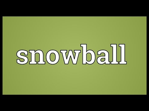 Snowball Meaning