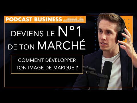 Comment être ADORÉ de ton CLIENT ? Deviens la NUMÉRO 1 de ton MARCHÉ - Podcast Business Impact