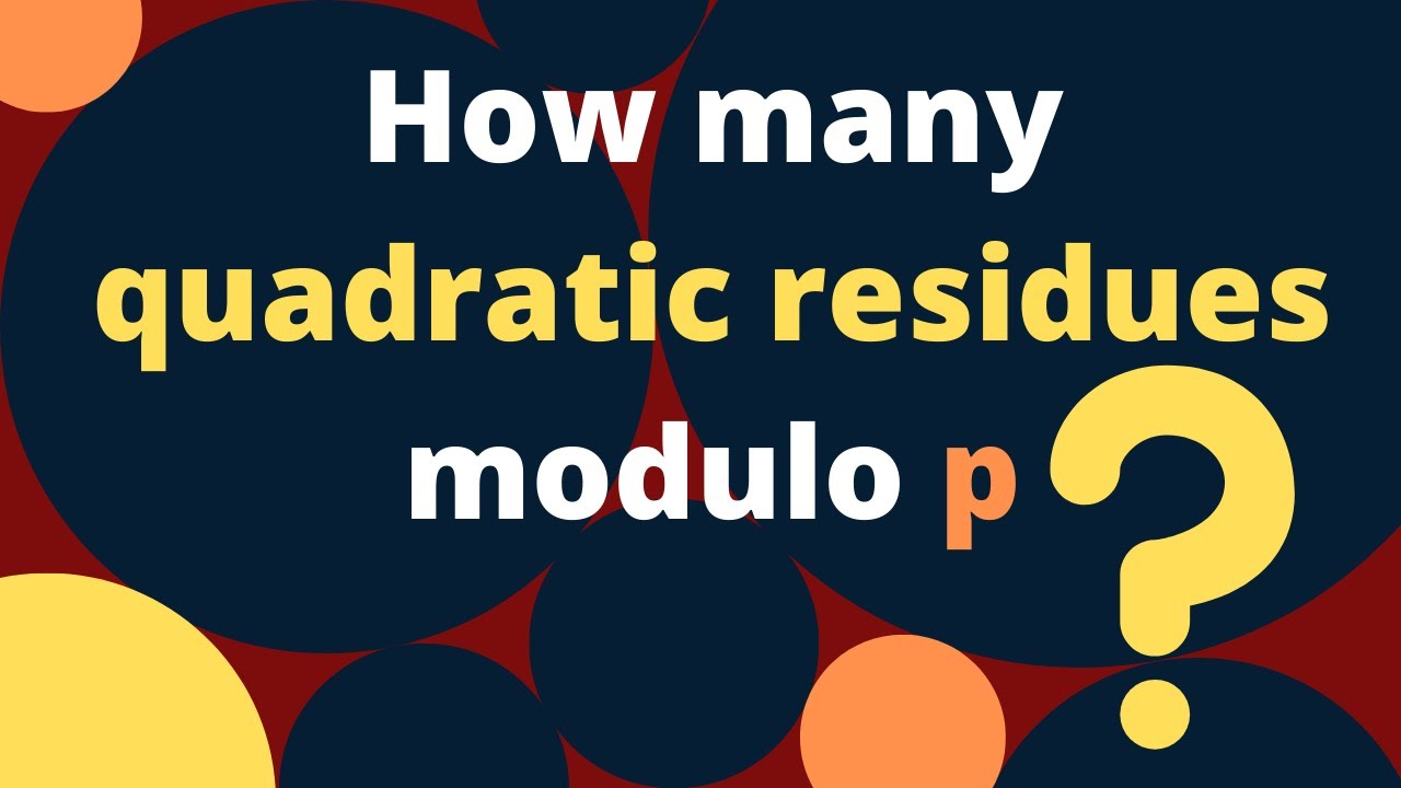 Number Theory | How many quadratic residues mod p??