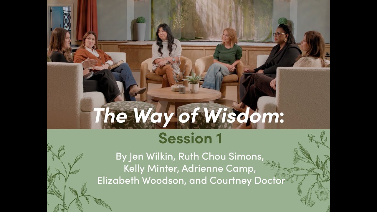 The Way of Wisdom | Session 1 | Jen Wilkin, Ruth Chou Simons, Kelly Minter, and more