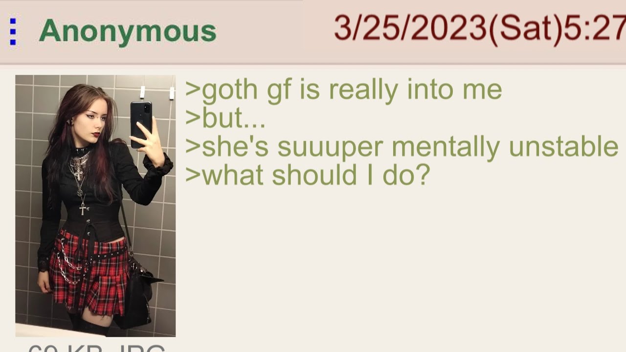 Anon's Goth GF Has Mental Issues - 4Chan Greentext Stories