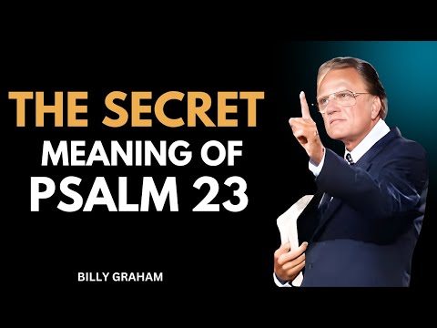 The Secret Meaning Of Psalm 23 - Billy Graham