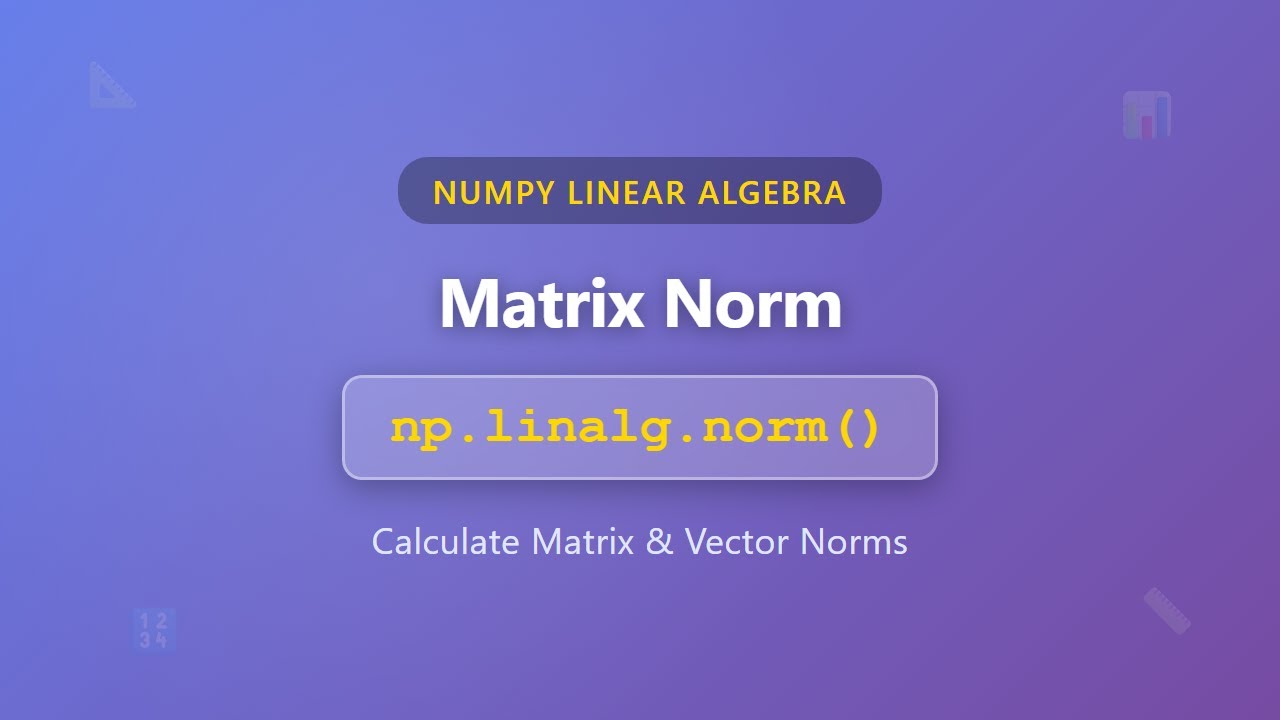 Matrix Norm with np.linalg.norm() | NumPy Tutorial for Beginners