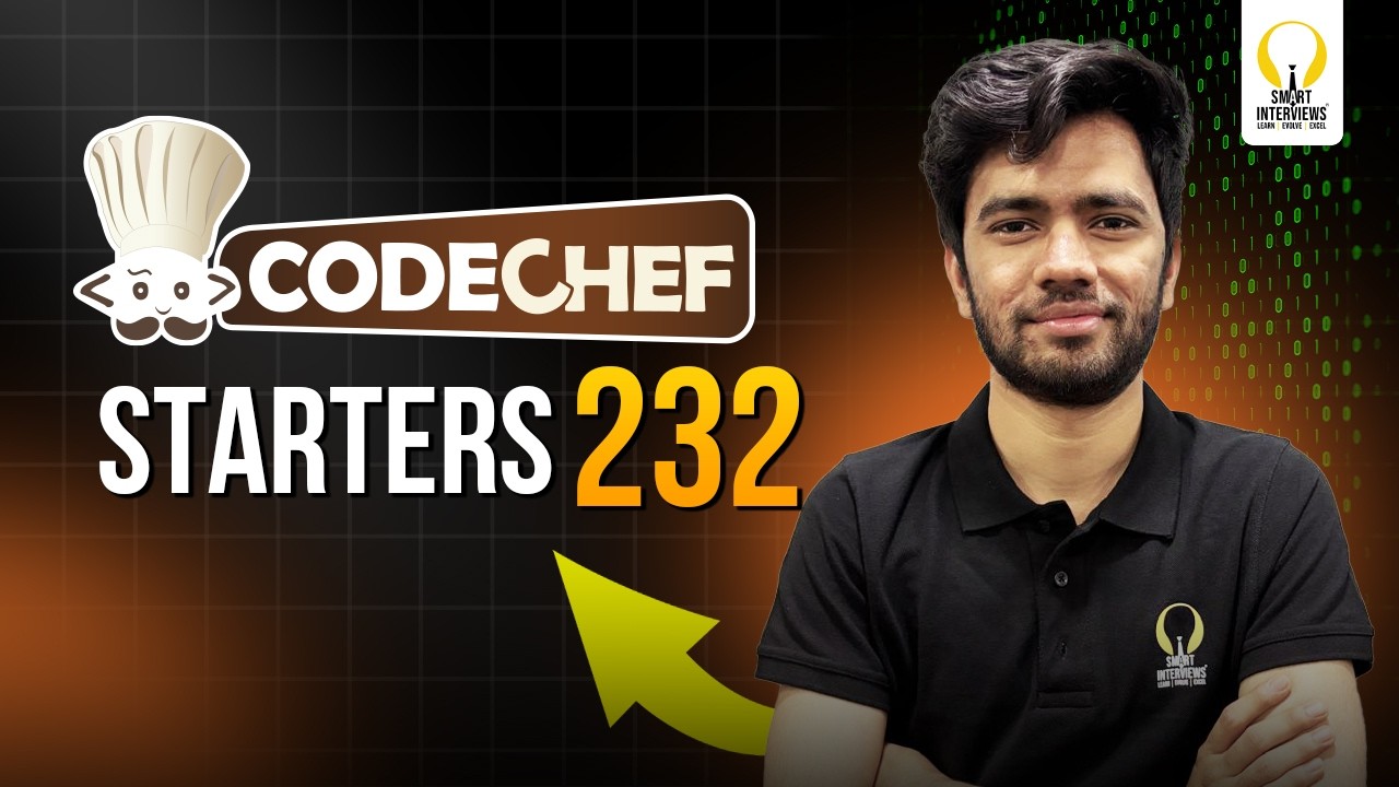 Codechef Starters 232 (Div.4) | Video Solutions | Smart Interviews