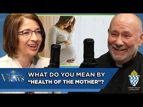 What do you mean by “health of the mother”? | Catholic Views
