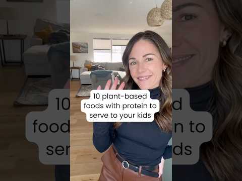 10 plant-based foods with protein to serve your kids! #plantbaseddiet