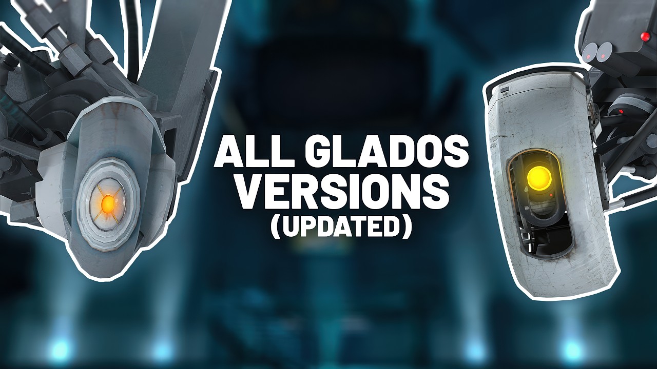 All GLaDOS Versions (UPDATED) - Portal