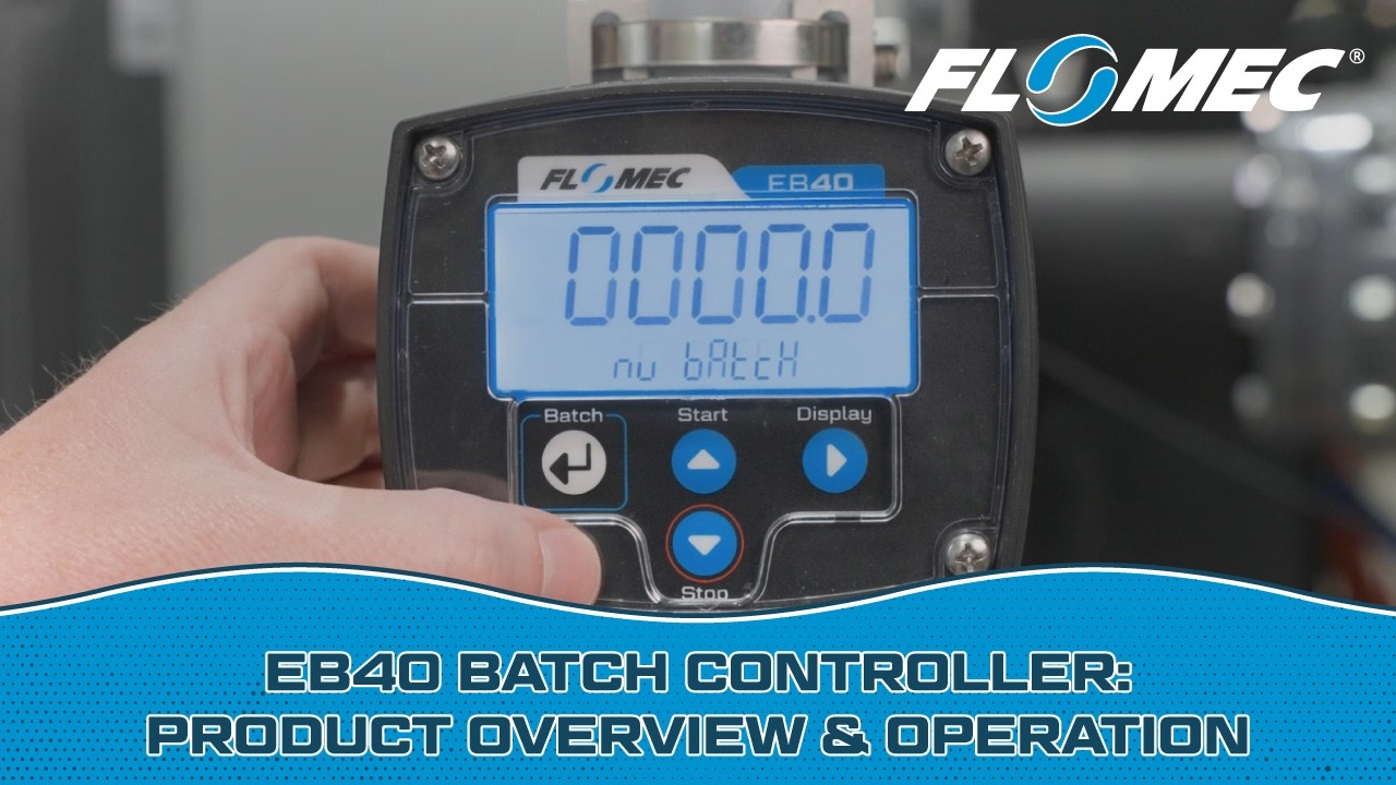 FLOMEC® EB40 Batch Controller: Product Overview and Operation